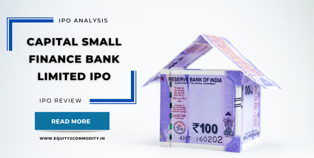 Capital Small Finance Bank Limited Review & Details – Equity2Commodity